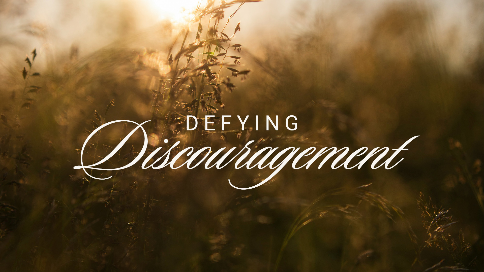 Defy Discouragement by Remembering Eternity | Réveille Nos Cœurs ...